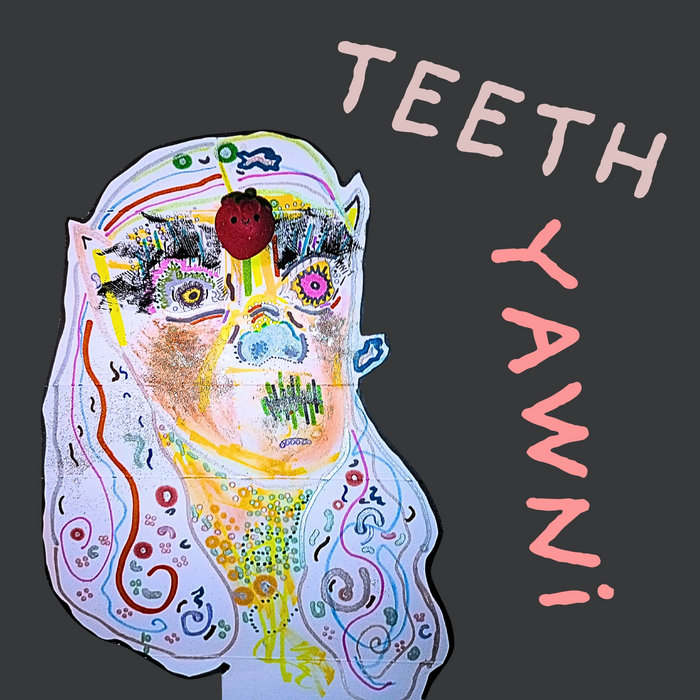 TEETH | YAWNi