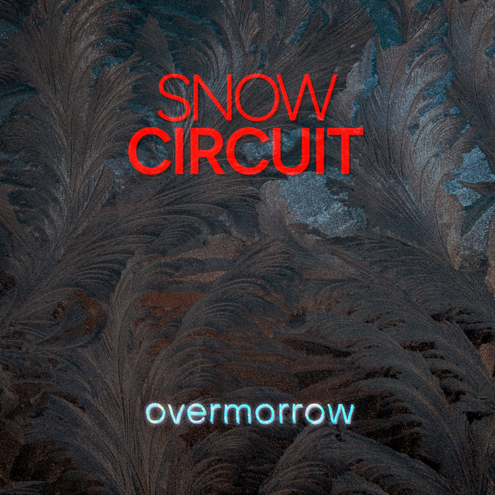 Overmorrow | Snow Circuit