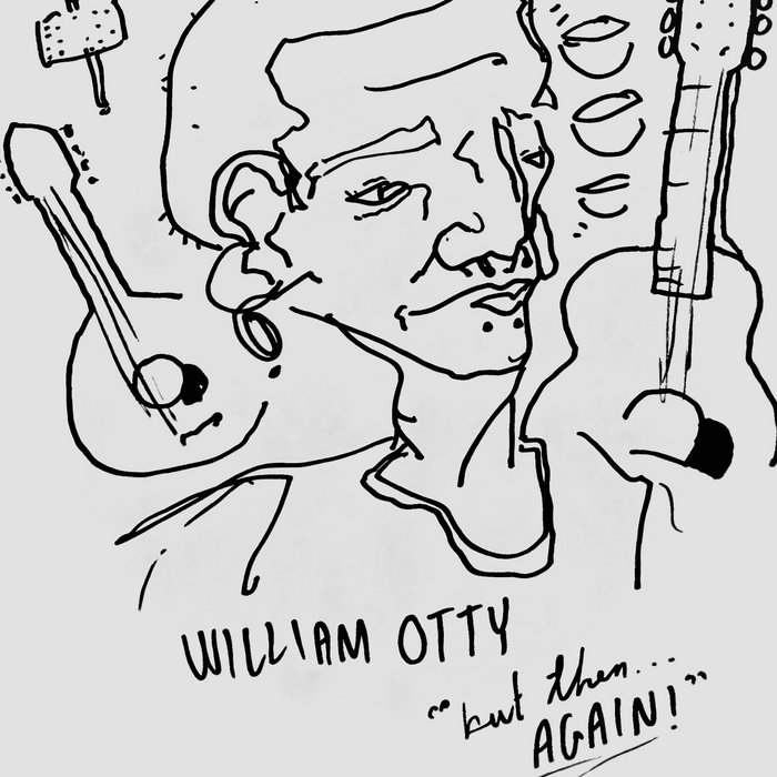 But Then... Again! | William Otty