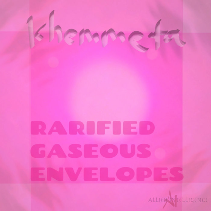 Rarified Gaseous Envelopes | Khemmeta