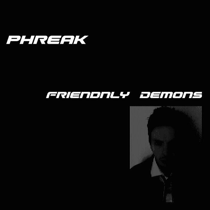 Friendly Demons | Phreak