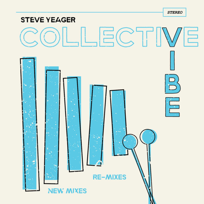 Collective Vibe | Steve Yeager | steve yeager