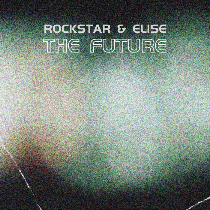the future EP | Rockstar & Elise