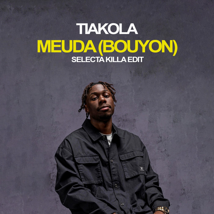 Tiakola - Meuda (Selecta Killa Bouyon Edit) | Selecta Killa