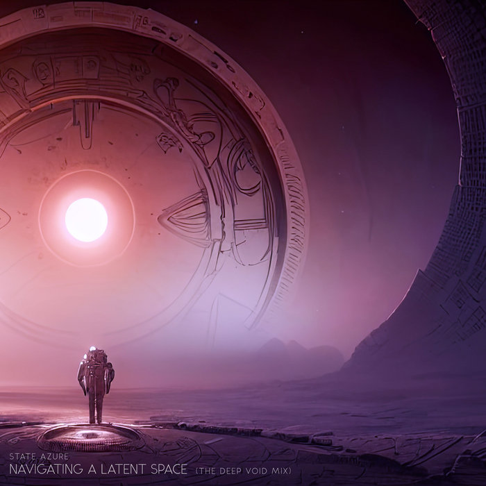 Navigating a Latent Space (The Deep Void Mix) | State Azure