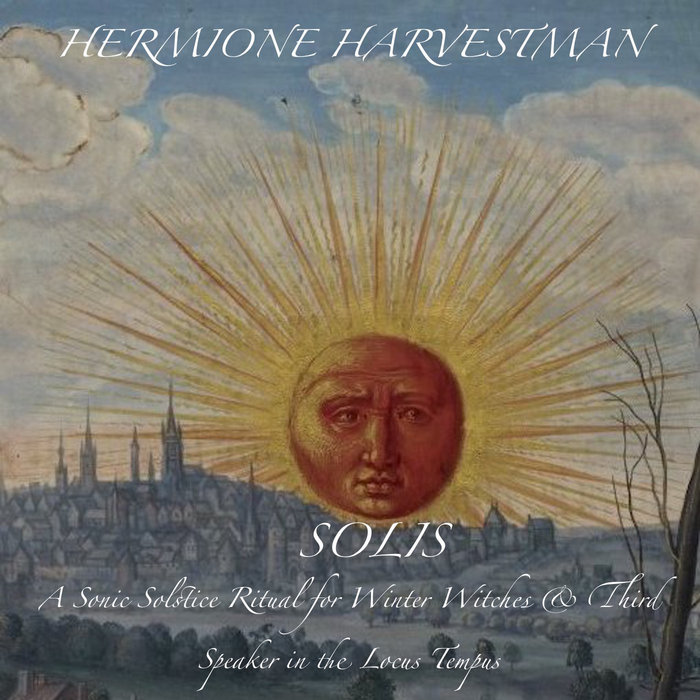 SOLIS : A Sonic Solstice Ritual for Winter Witches & Third Speaker in ...