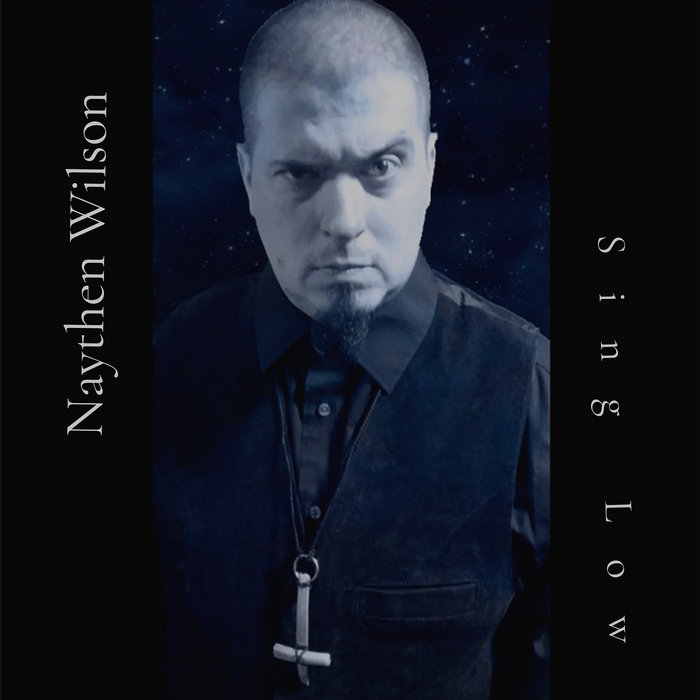 Sing Low | Naythen Wilson | OE Inc.