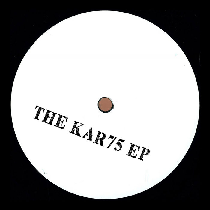 The KAR75 EP | KAR HATE THE KIDS | SN - Productions