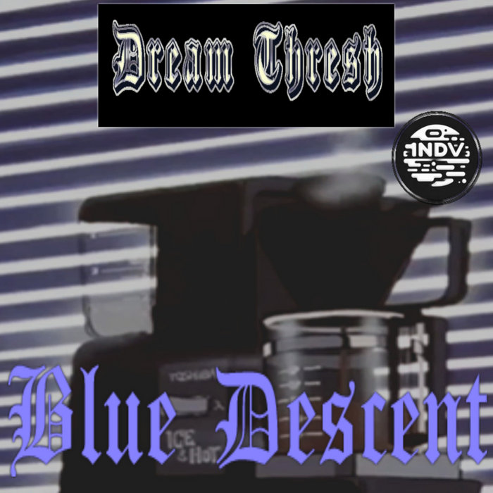 Blue Descent | Dream Thresh