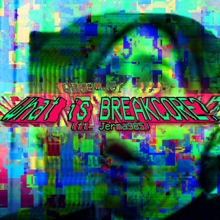 What is BREAKCORE? (ft. Jerma985) | rdact