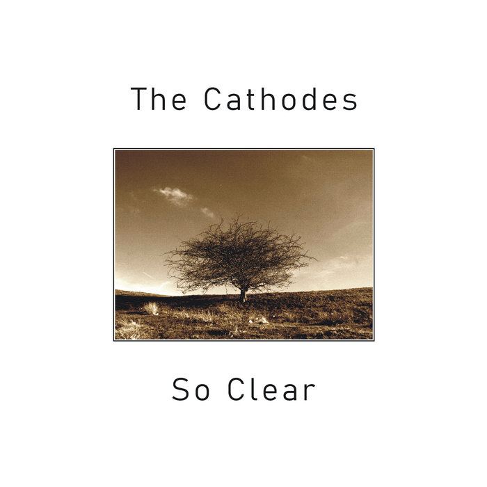 So Clear | The Cathodes