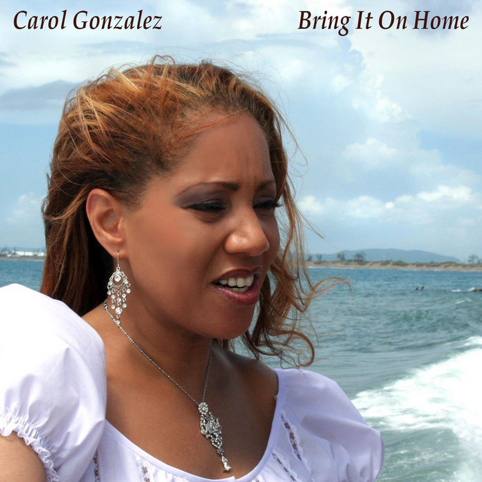Bring It On Home | Carol Gonzalez