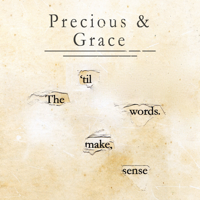 Til The Words Make Sense... | Precious & Grace