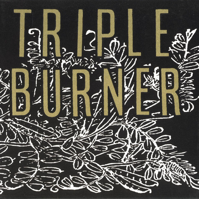 Triple Burner | Triple Burner | Harris Newman