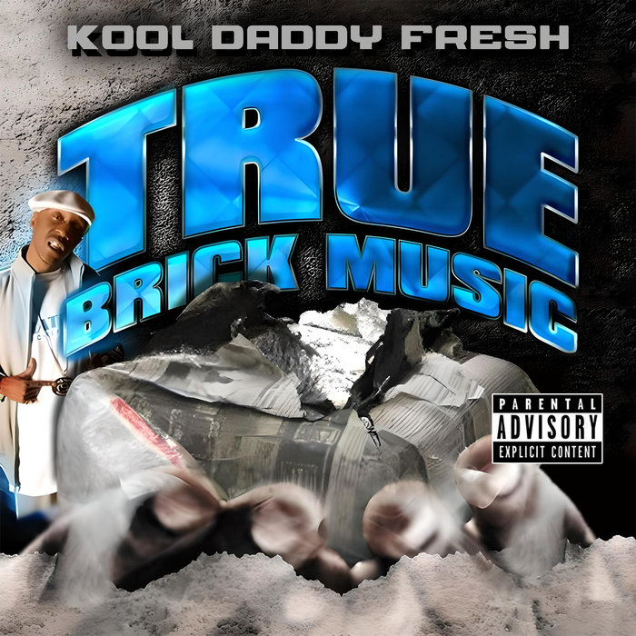 True Brick Music | Kool Daddy Fresh | Sun City Publishing, LLC