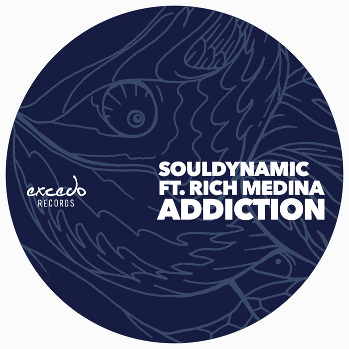 Souldynamic ft. Rich Medina - Addiction (Spoken Mix) (Excedo Records ...