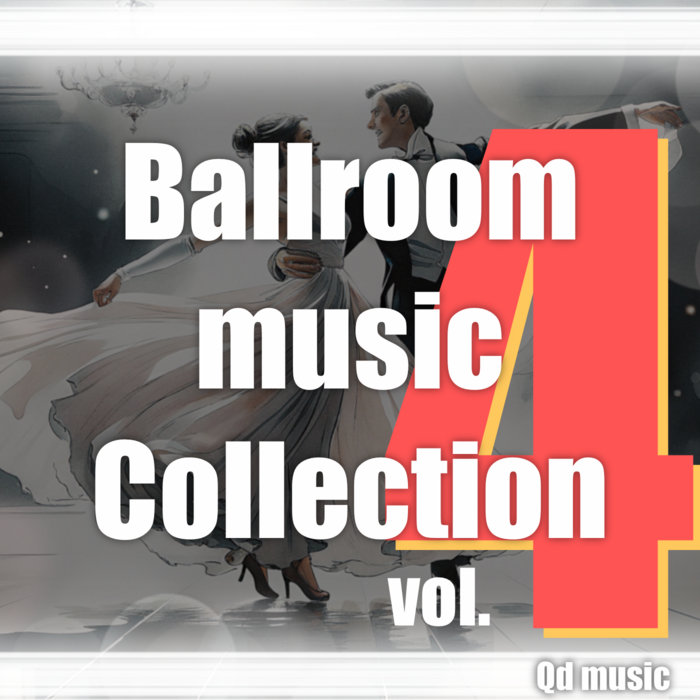 Ballroom music Collection vol.4 | Qd music