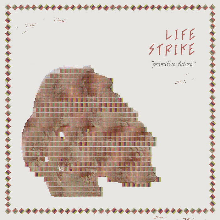 Primitive Future | Life Strike