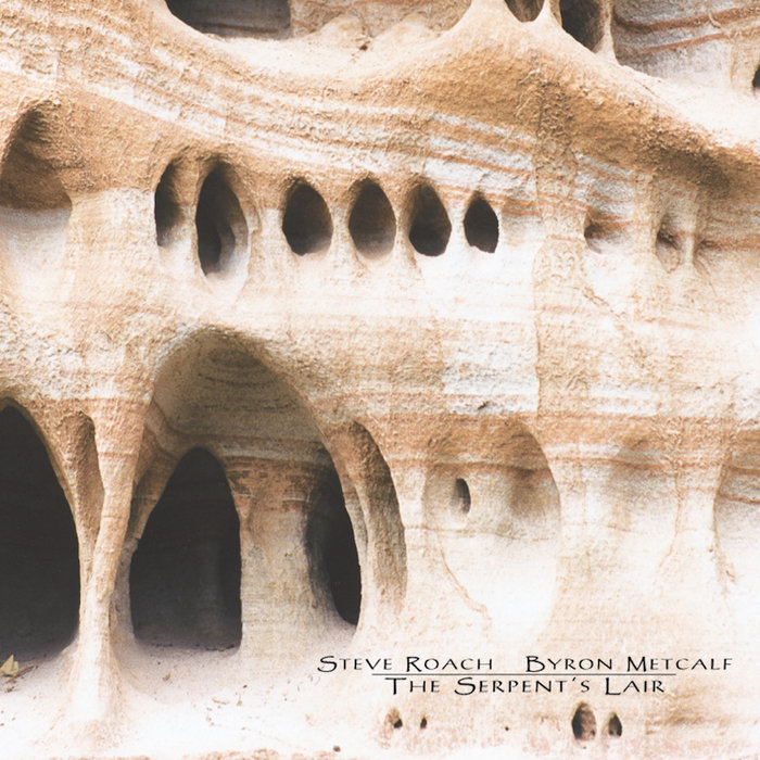 The Serpent’s Lair | Steve Roach & Byron Metcalf | Steve Roach