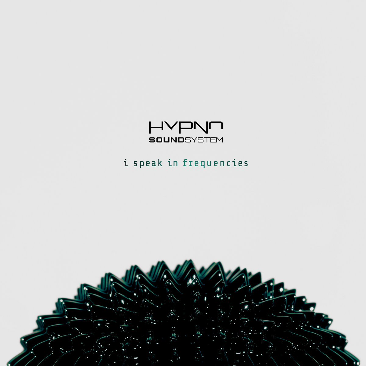 I Speak In Frequencies | HYPNO SOUNDSYSTEM