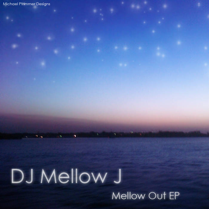Mellow Out EP | DJ Mellow J