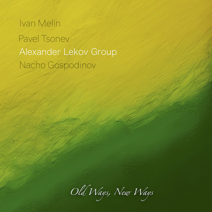 Old Ways, New Ways | Alexander Lekov Group