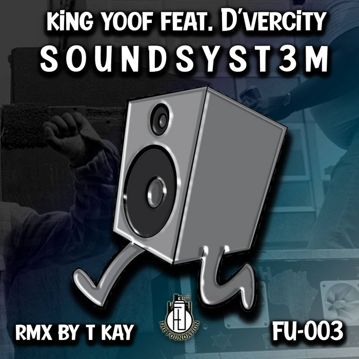 FU-003 King Yoof ft. D'vercity - Soundsystem | The Foundation