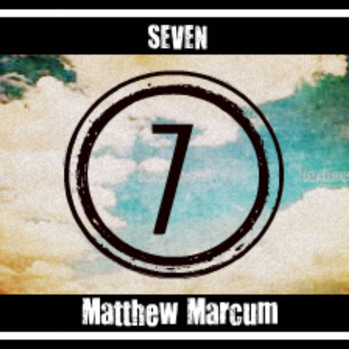 7 (Seven) | Matthew Marcum Official