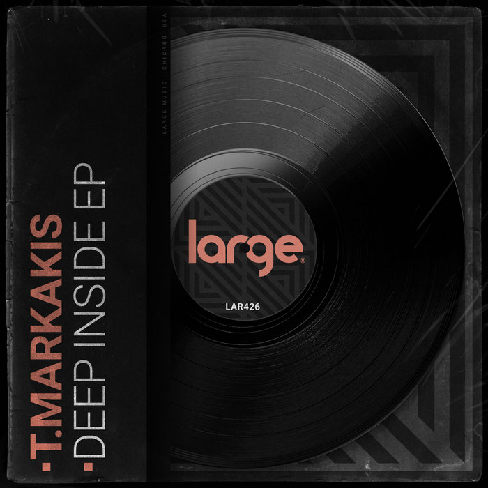 Deep Inside EP | T.Markakis | Large Music