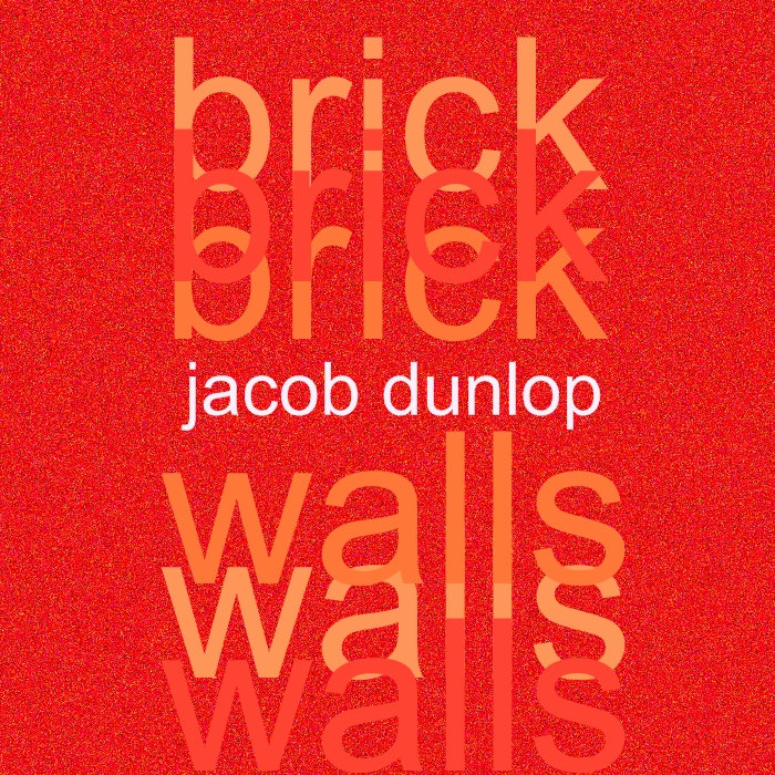 Brick Walls | Jacob Dunlop