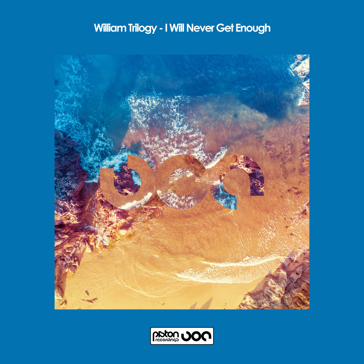 I Will Never Get Enough | William Trilogy | Piston Recordings