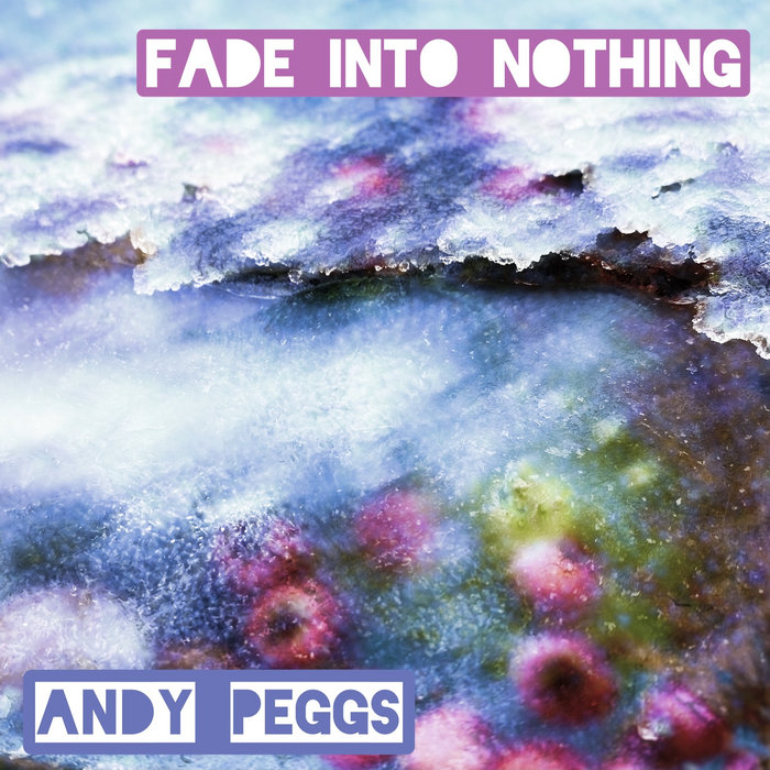 Fade Into Nothing | Andy Peggs