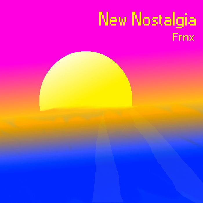 New Nostalgia | Frnx