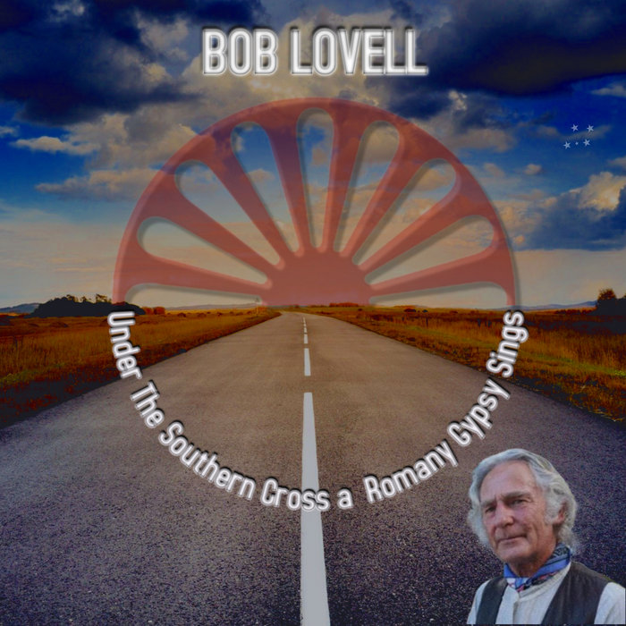 Under tthe Southern Cross a Romany Gypsy Sings | Bob Lovell