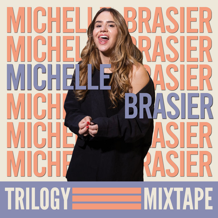 Trilogy MixTape | Michelle Brasier