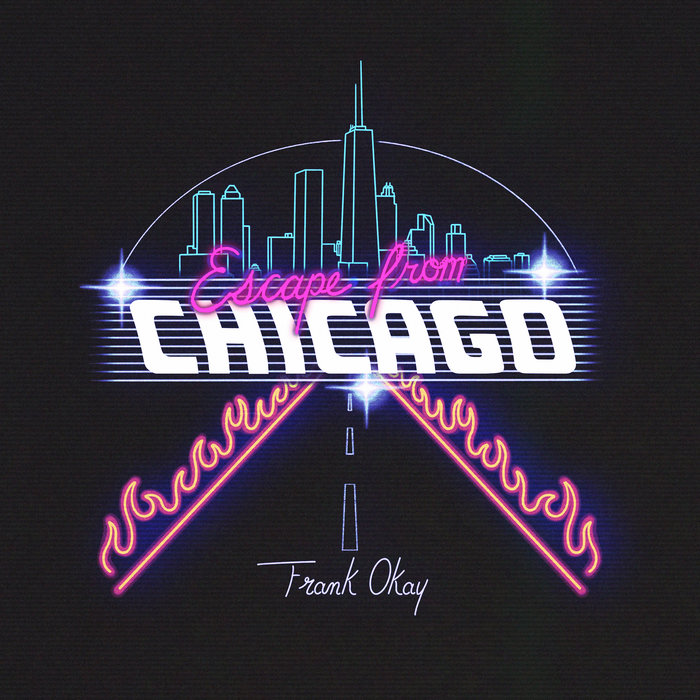 Escape from Chicago | Frank Okay
