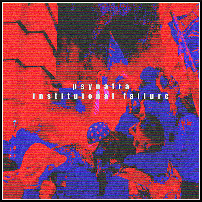 Institutional Failure | Psynatra