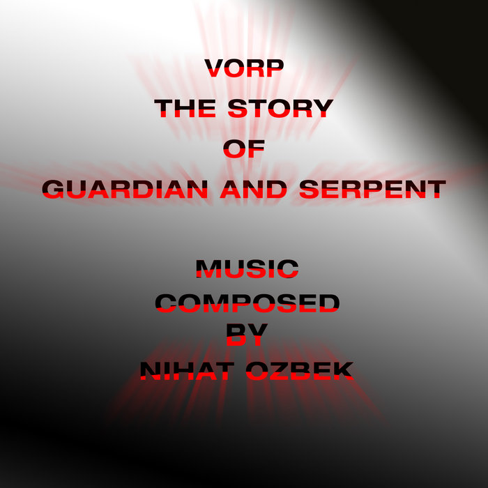 VORP : THE STORY OF GUARDIAN AND SERPENT | Nihat Özbek