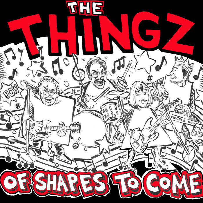 OF SHAPES TO COME | the Thingz | The Thingz