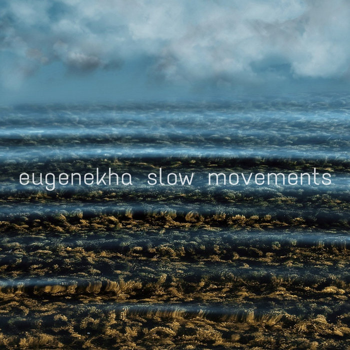 Slow Movements (ΠΑΝΘΕΟΝ, 2017) | EugeneKha