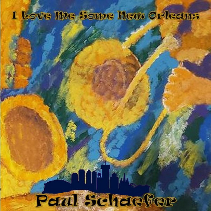 I Love Me Some New Orleans | Paul David Schaefer