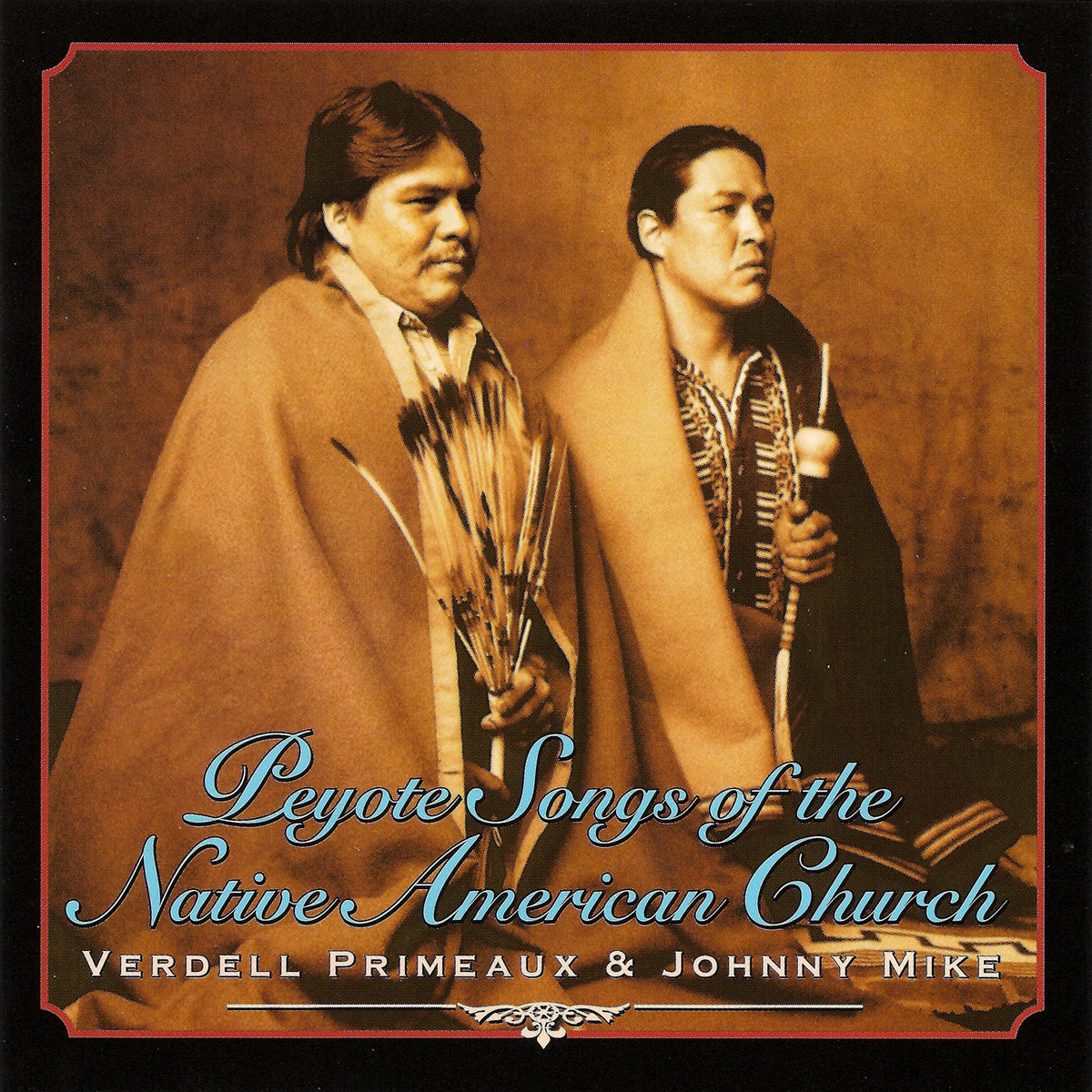 Peyote Songs of the Native American Church | Verdell Primeaux, Johnny ...