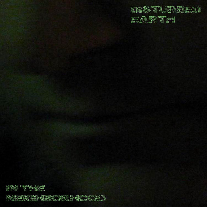 In The Neighborhood | Disturbed Earth