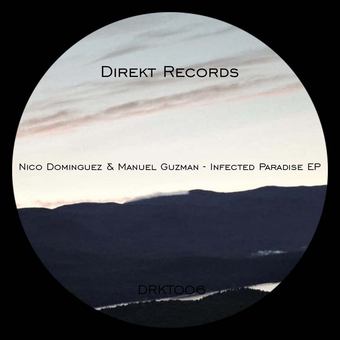 Nico Dominguez & Manuel Guzman - Infected Paradise EP (DRKT006) | Nico Dominguez, Manuel Guzman ...