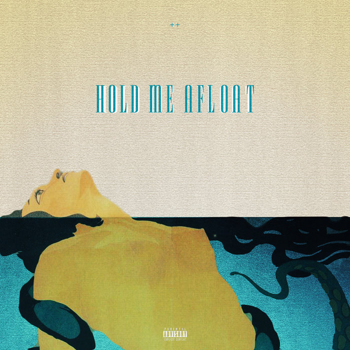 HOLD ME AFLOAT | txmmy+