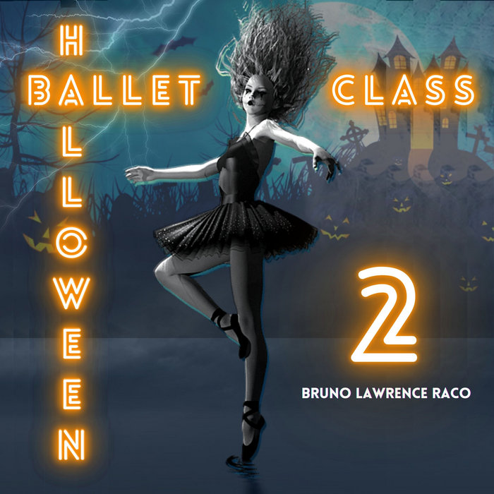 Music for Ballet Class - Halloween, Vol. 2 | Bruno Lawrence Raco ...