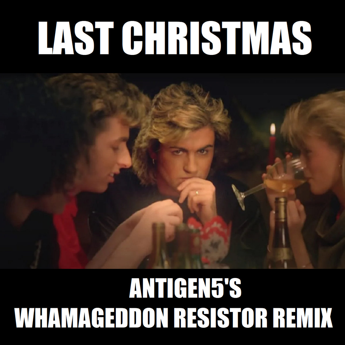 Last Christmas (Antigen5's Whamageddon Resistor ReMix) | Wham! and ...