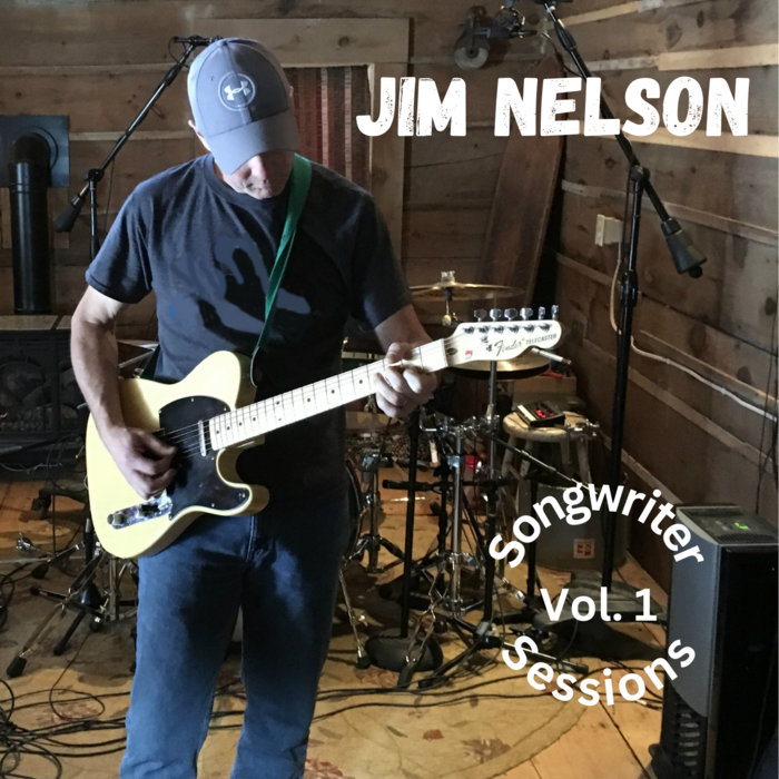 Songwriter Sessions - Vol. 1 | Jim Nelson