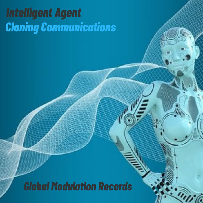 Cloning Communications | Intelligent Agent