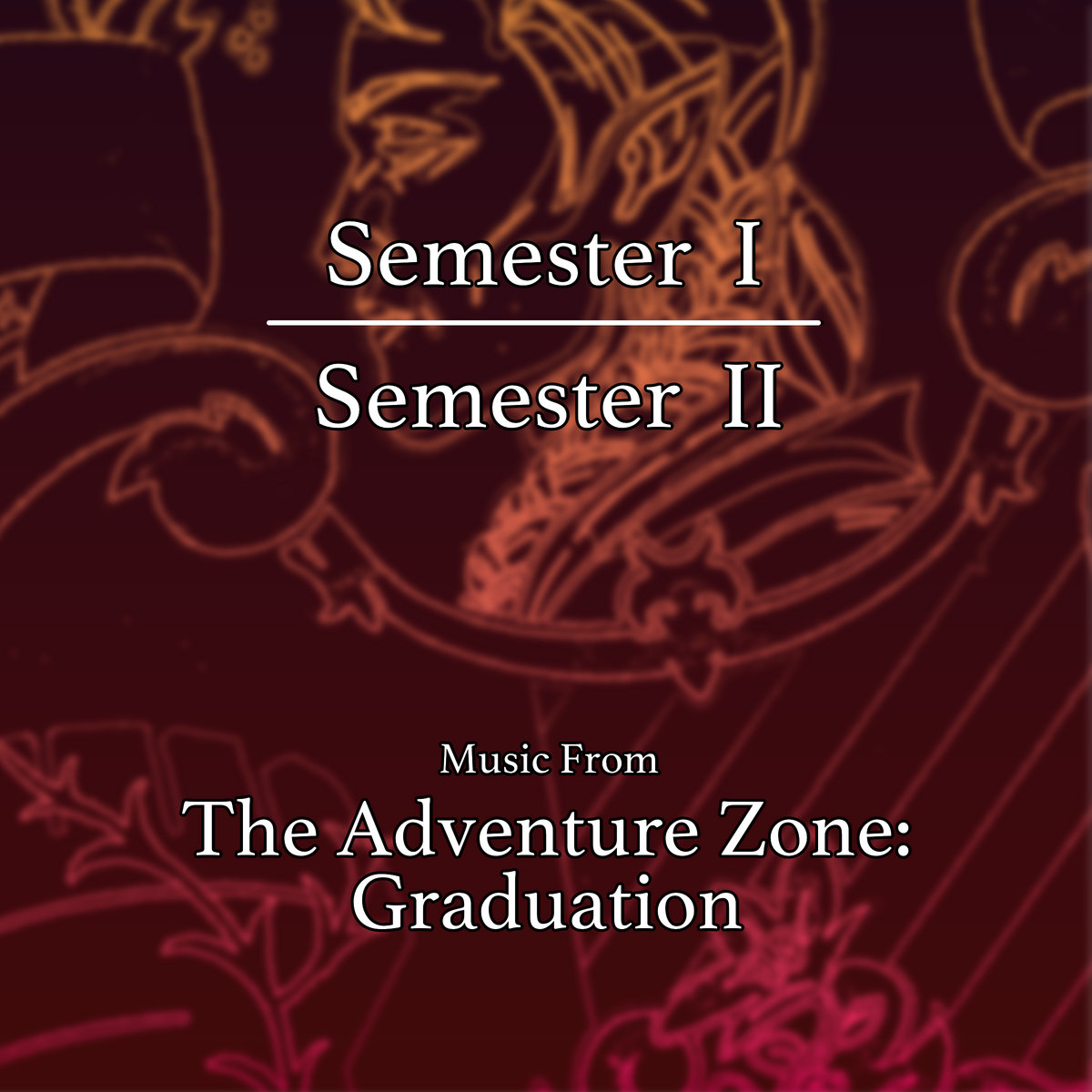 Semesters I and II - Music from The Adventure Zone: Graduation ...